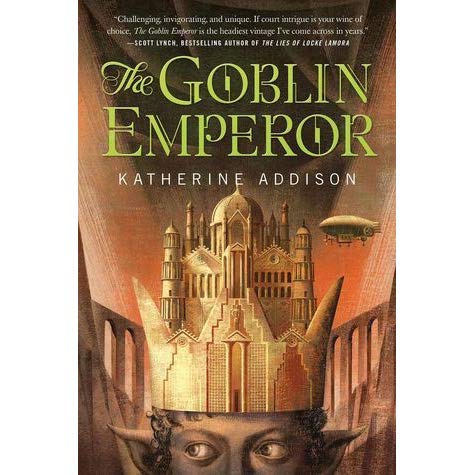 The Goblin Emperor, by Katherine Addison | Fistful of Wits